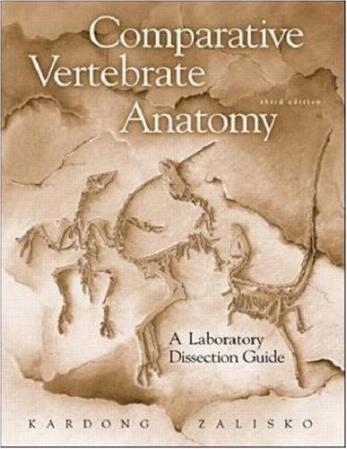 Comparative Vertebrate Anatomy: Lab Dissection Guide By Kenneth Kardong ...