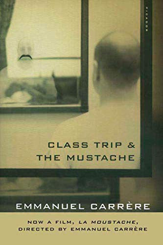 Class Trip & the Mustache By Emmanuel Carrre| World of Books US