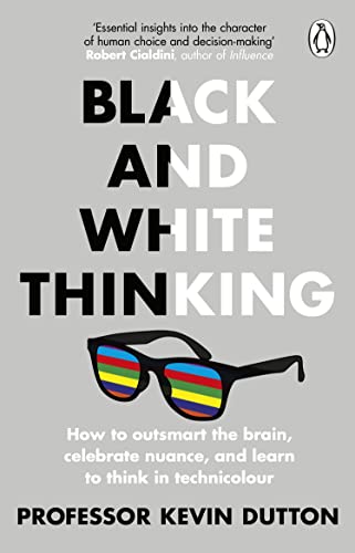 Black and White Thinking By Kevin Dutton | World of Books GB