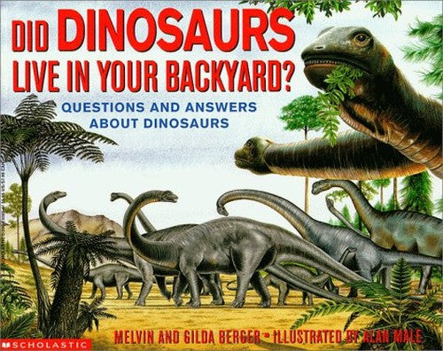 Did Dinosaurs Live in Your Backyard? By Melvin Berger Berger | World of ...
