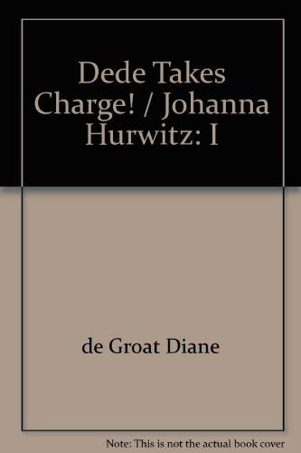 Dede Takes Charge! / Johanna Hurwitz By Johanna Hurwitz| World of Books US