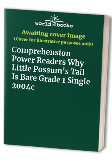 Comprehension Power Readers Why Little Possum's Tail Is Bare Grade 1 ...