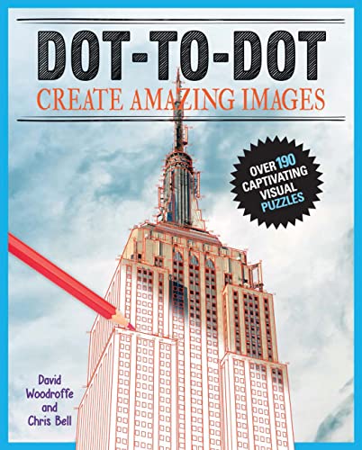 Dot-to-Dot Create Amazing Images: Create over 180 visual puzzles By David Woodroffe Chris Bell ...