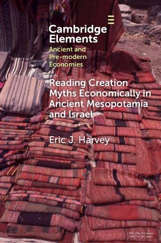 Reading Creation Myths Economically in Ancient Mesopotamia and Israel ...