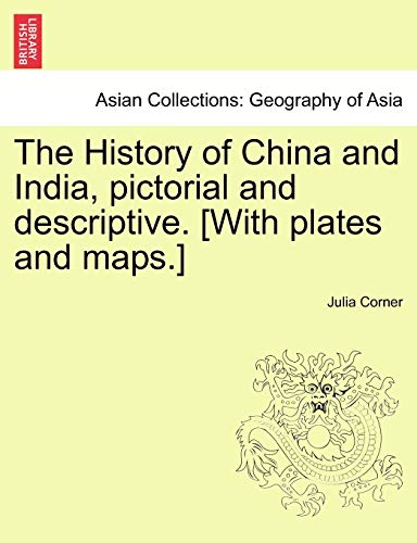 The History of China and India, Pictorial and Descriptive. [With Plates ...