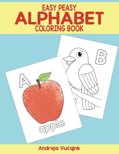 Easy Peasy Alphabet Coloring Book By Andreja Vucajnk | World of Books US