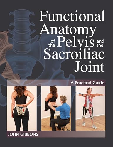 Functional Anatomy of the Pelvis and the Sacroiliac Joint By John Gibbons | World of Books US