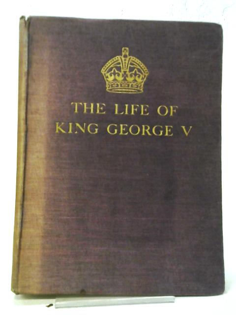 The Life Of King George V | Old & Rare at World of Books GB
