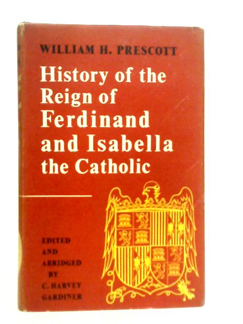 History of the Reign of Ferdinand and Isabella the Catholic | Old ...