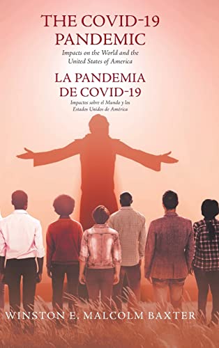 The COVID-19 Pandemic La Pandemia de COVID-19 By Winston E Malcolm Baxter | World of Books US