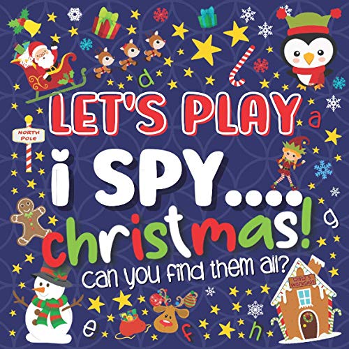 Let's Play.... I Spy Christmas!: A Fun Guessing Game Book for 2-5 Year ...