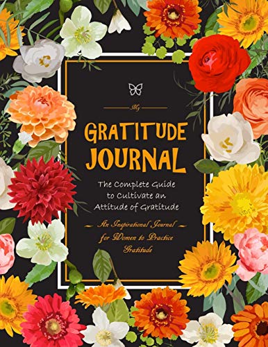 My Gratitude Journal The Complete Guide to Cultivate an Attitude of ...