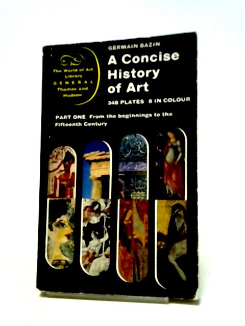 A Concise History of Art: Part One: From the Beginnings to the ...