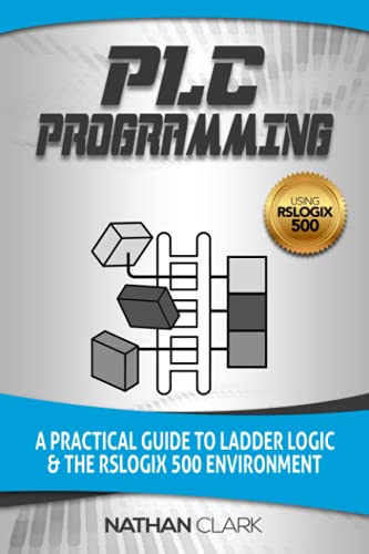 PLC Programming Using RSLogix 500 By Nathan Clark | 9781729167601 | World of Books
