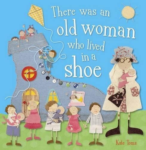 There Was an Old Woman Who Lived in a Shoe By Kate Toms | World of Books