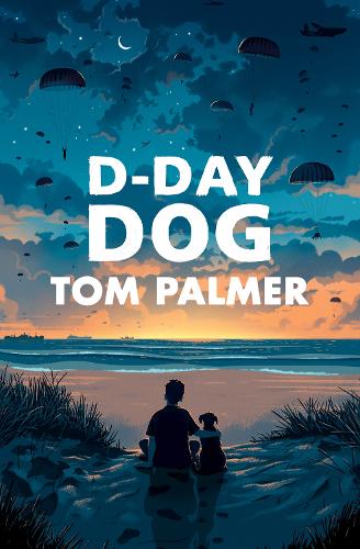D-Day Dog By Tom Palmer | World of Books GB