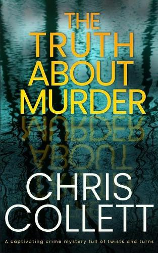 THE TRUTH ABOUT MURDER a captivating crime mystery full of twists and ...