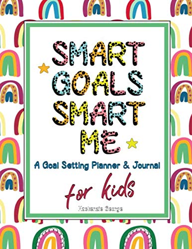 Smart Goals, Smart Me: (Mindfulness for Kids) Goal Setting Motivational ...