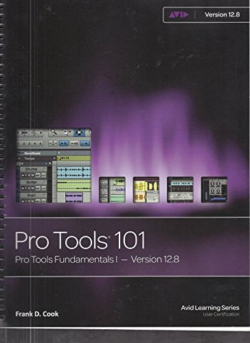 Pro Tools 101: Pro Tools Fundamentals I - Version By Frank Cook | World of Books US