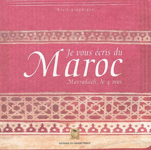 Je vous écrit du Maroc Marrakech le 04 mai: Marrakech, le 4 mai By Anonyme | World of Books AU