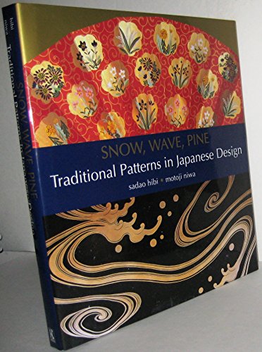 Snow, Wave, Pine: Traditional Patterns in Japanese Design By Sadao Hibi | World of Books GB