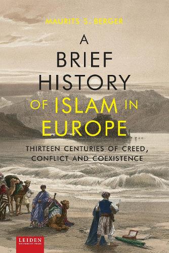 A Brief History of Islam in Europe By Maurits Berger | World of Books US