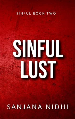Sinful Lust: An Enemies to Lovers Romance (Sinful Series) By Nidhi Sanjana | World of Books US