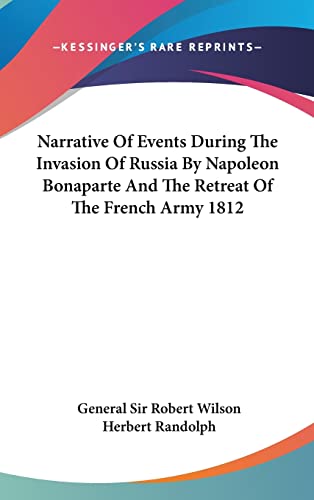 Narrative Of Events During The Invasion Of Russia By Napoleon Bonaparte ...