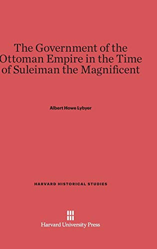 The Government of the Ottoman Empire in the Time of Suleiman the ...