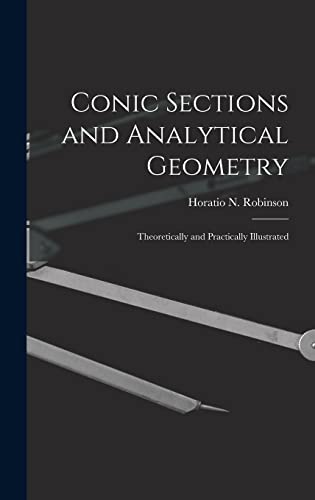Conic Sections and Analytical Geometry; Theoretically and Practically ...