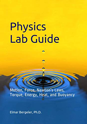 Physics Lab Guide Motion Force Newtons Laws Torque Energy Heat and ...