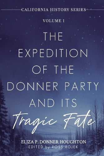 The Expedition of the Donner Party and Its Tragic Fate By Eliza P ...