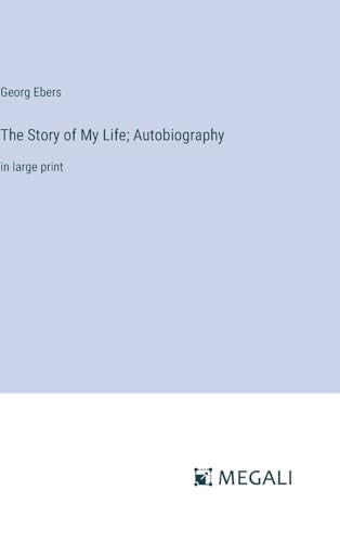 The Story of My Life; Autobiography By Georg Ebers | World of Books US