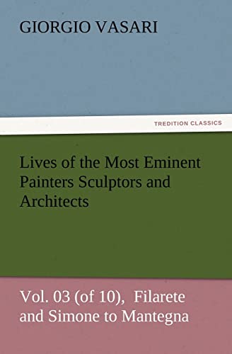 Lives of the Most Eminent Painters Sculptors and Architects Vol. 03 (of ...