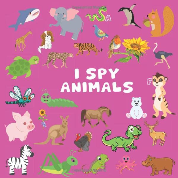 I Spy Animals : I Spy Animals Fun Guessing Game for 2-6 Year Old a-Z ...