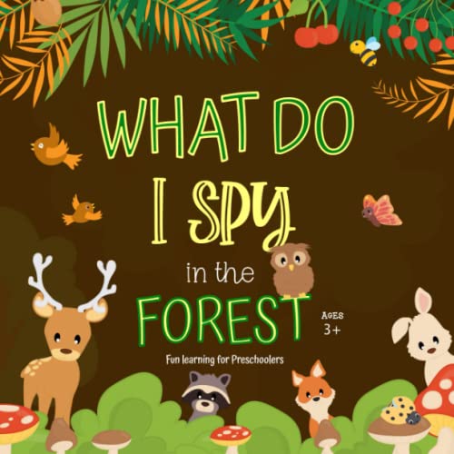 What do I Spy in the Forest: A Fun I Spy Picture Book for Children Ages ...