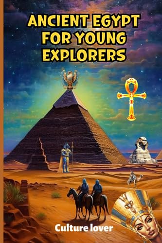 Ancient Egypt for Young Explorers: 400 Facts from the Land of the ...