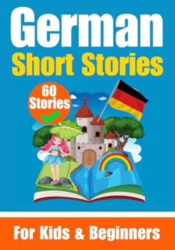 60 Short Stories in German a Dual-Language Book in English and German a ...