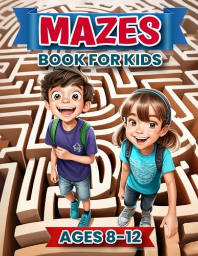 Mazes Book for Kids Ages 8-12 : Fun and Challenging Maze Activity ...