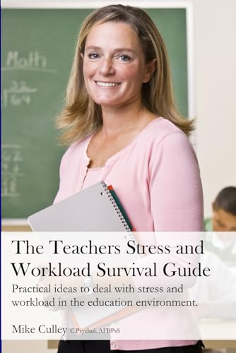 The Teachers Practical Stress and Workload Survival Guide: Practical ...