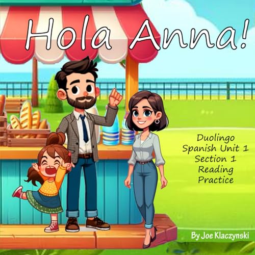 Hola Anna!: Duolingo Spanish Section 1 Unit 1 Reading Practice ...