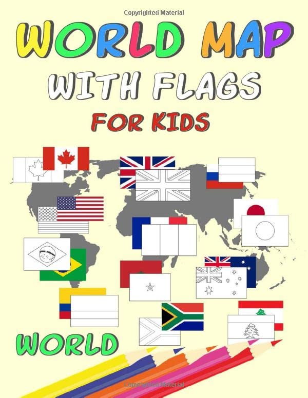 World Map With Flags for Kids: Geography Coloring Book for Kids Color ...