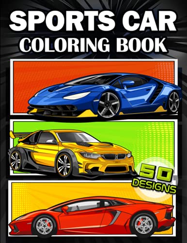 Sports Car Coloring Book: Fast & Fun Designs of Your Favourite ...