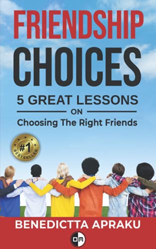 Friendship Choices: 5 Great Lessons on Choosing the Right Friends By ...