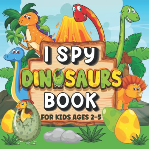 I Spy Dinosaur Book for Kids Ages 2-5 : A Fun and Interactive Picture ...