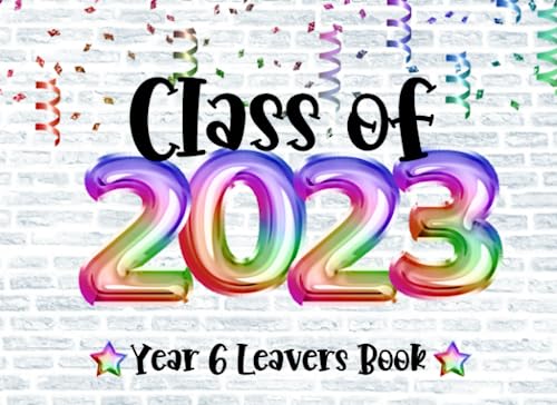 Class of 2023 Year 6 Leavers Book : Primary School Leavers Gift ...