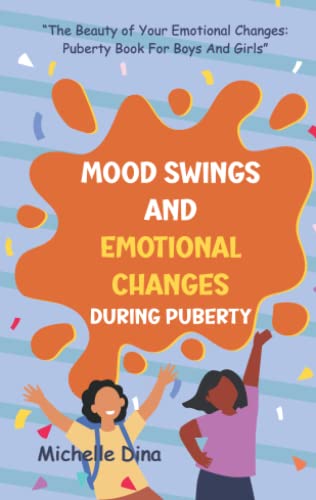 Mood Swings and Emotional Changes during Puberty: Puberty Book for Boys ...