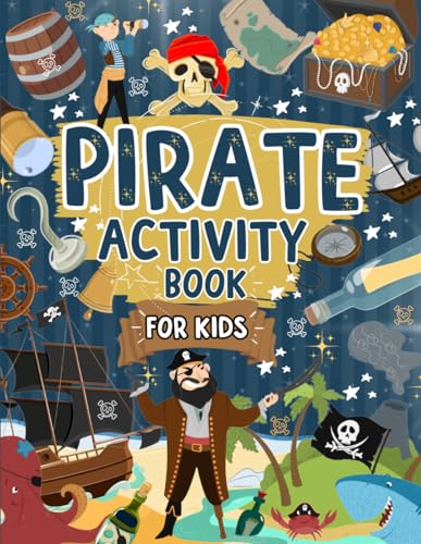 Pirate Activity Book for Kids: a Fun Filled Pirate Themed Coloring and ...