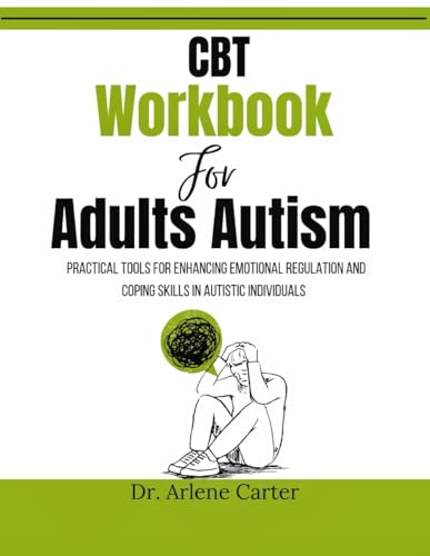 CBT Workbook for Adults Autism: Practical Tools for Enhancing Emotional ...