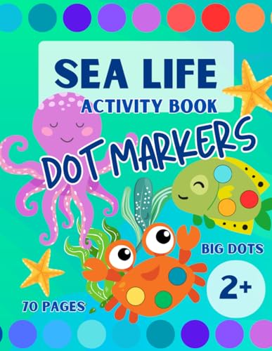 Sea Life Dot Markers Activity Book 2+: Fun 70 BIG DOTS Ocean Animals ...